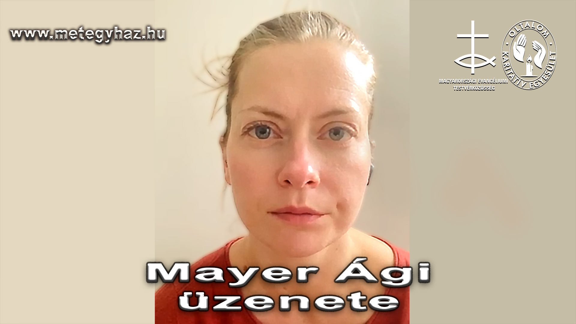 2025.03.24. "Tégy meg minden jót, ami tőled telik…" - Mayer Ági - üzenete, felkérése – MET ...