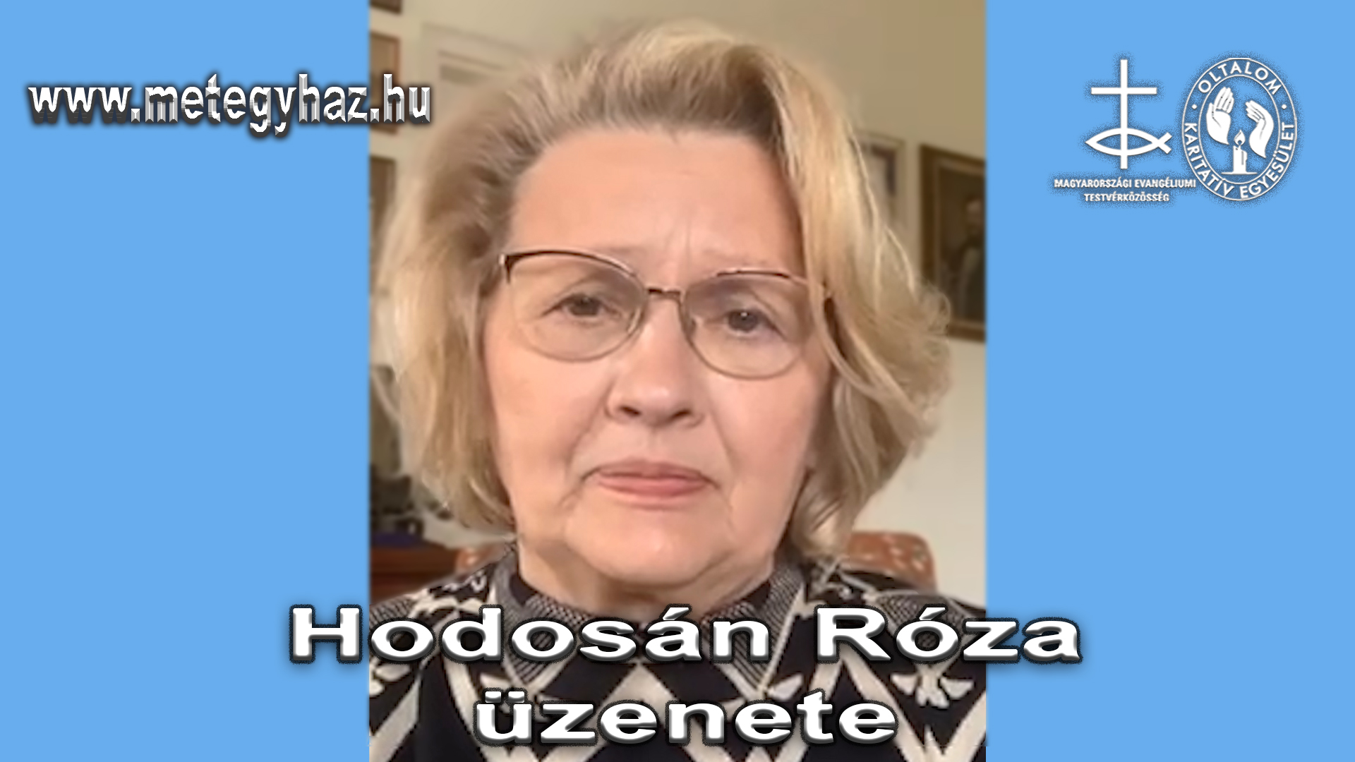 2025.04.05. "Tégy meg minden jót, ami tőled telik…" - Hodosán Róza - üzenete, felkérése – MET ...