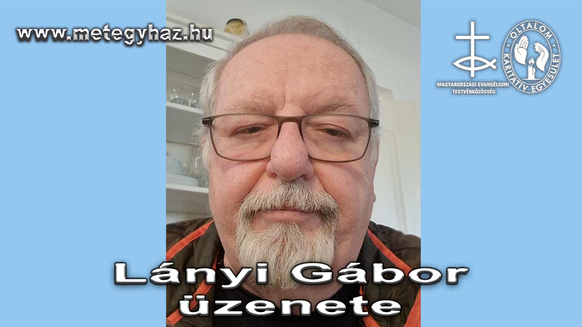 2025.04.06. "Tégy meg minden jót, ami tőled telik…" - Lányi Gábor - üzenete, felkérése – MET ...